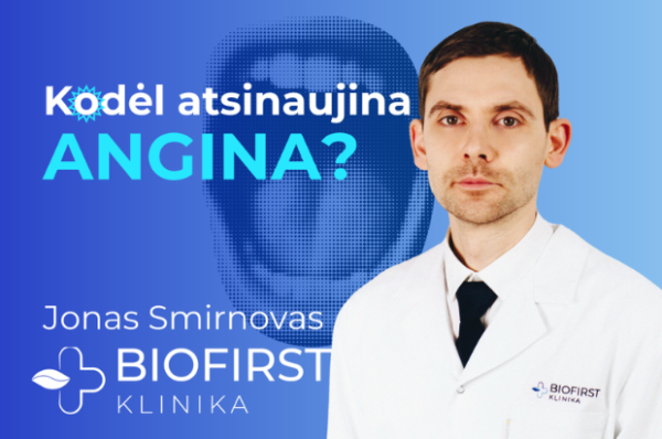 Atsinaujinanti angina: priežastys, simptomai ir gydymas | BIOFIRST klinika